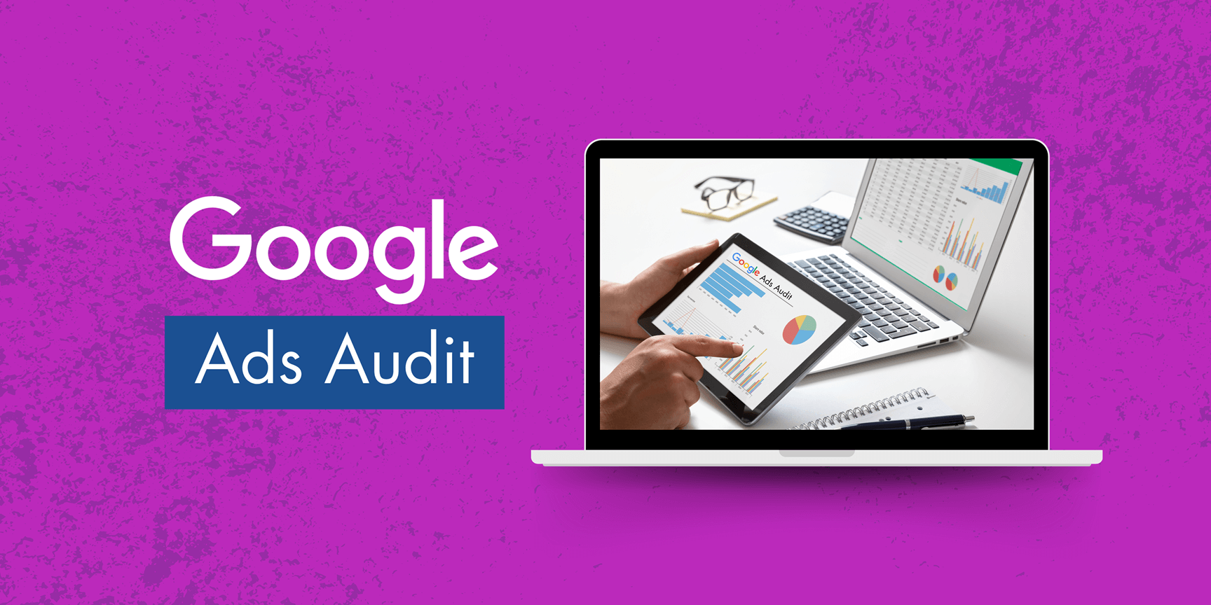 Why You Need a Google Ads Audit Now to Save Your Ad Budget - Belsons ...